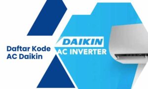 Daftar Kode AC Daikin, Jenis dan Cara Mengatasinya - Madenginer