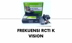 Frekuensi RCTI K Vision dan Cara Aksesnya - Madenginer