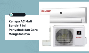 Kenapa AC Mati Sendiri? Ini Penyebab dan Cara Mengatasinya - Madenginer
